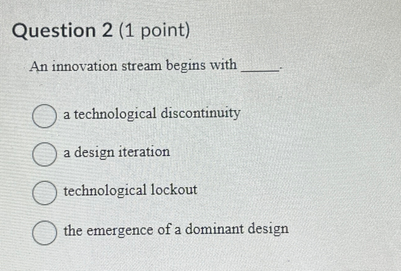 Solved Question 2 (1 ﻿point)An innovation stream begins | Chegg.com
