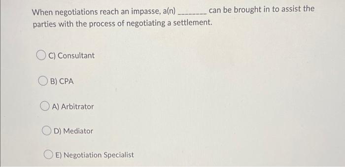 Solved When negotiations reach an impasse, a(n) _______ can | Chegg.com