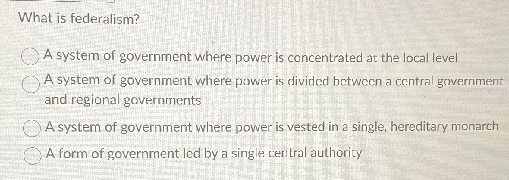 Solved What is federalism?A system of government where power | Chegg.com