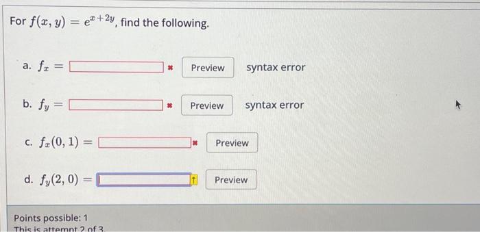 Solved For f(x,y)=ex+2y, find the following. a. fx= syntax | Chegg.com