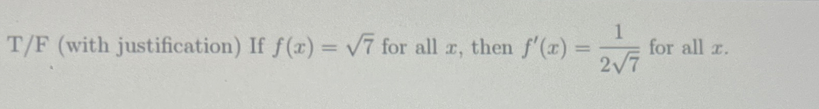 Solved T/F (with justification) ﻿If f(x)=72 ﻿for all x, | Chegg.com