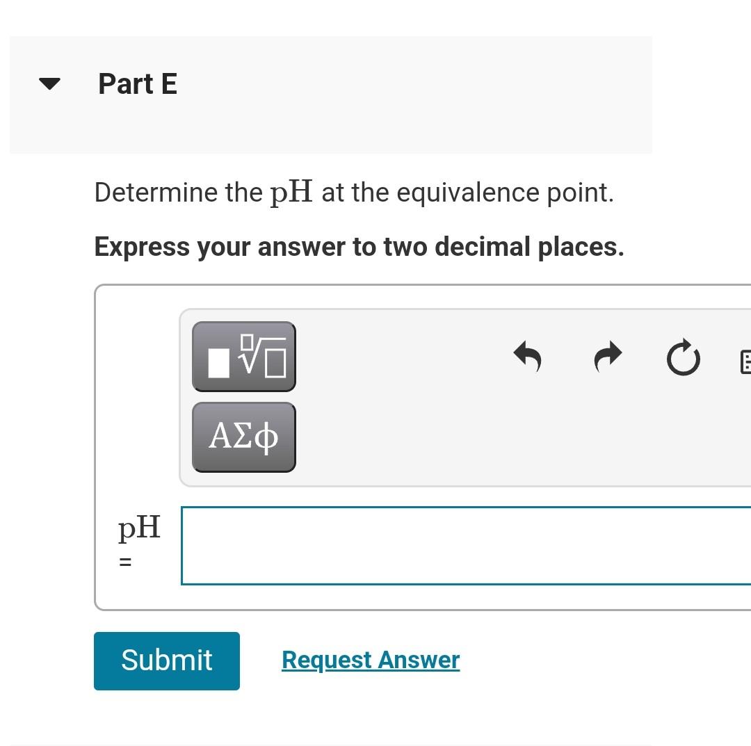 Solved Part E Determine the pH at the equivalence point. | Chegg.com