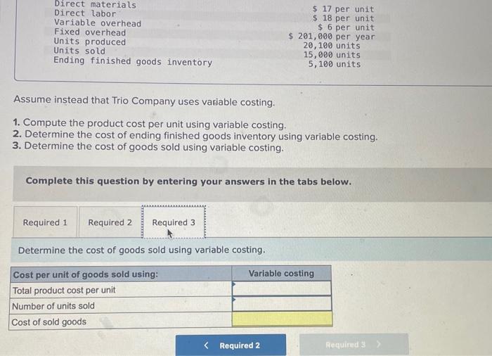 Solved Assume instead that Trio Company uses variable | Chegg.com