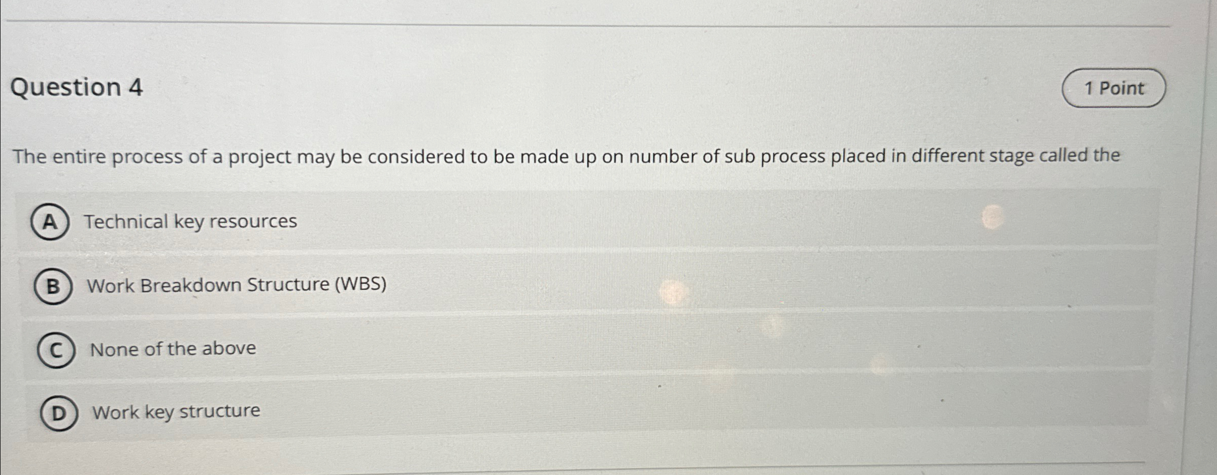 Solved Question 4The entire process of a project may be | Chegg.com