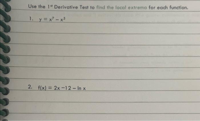 Solved Use the 1st derivative test to find the local extrema | Chegg.com