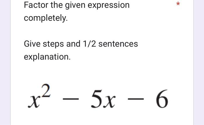 Solved Factor the given expression completely. Give steps | Chegg.com