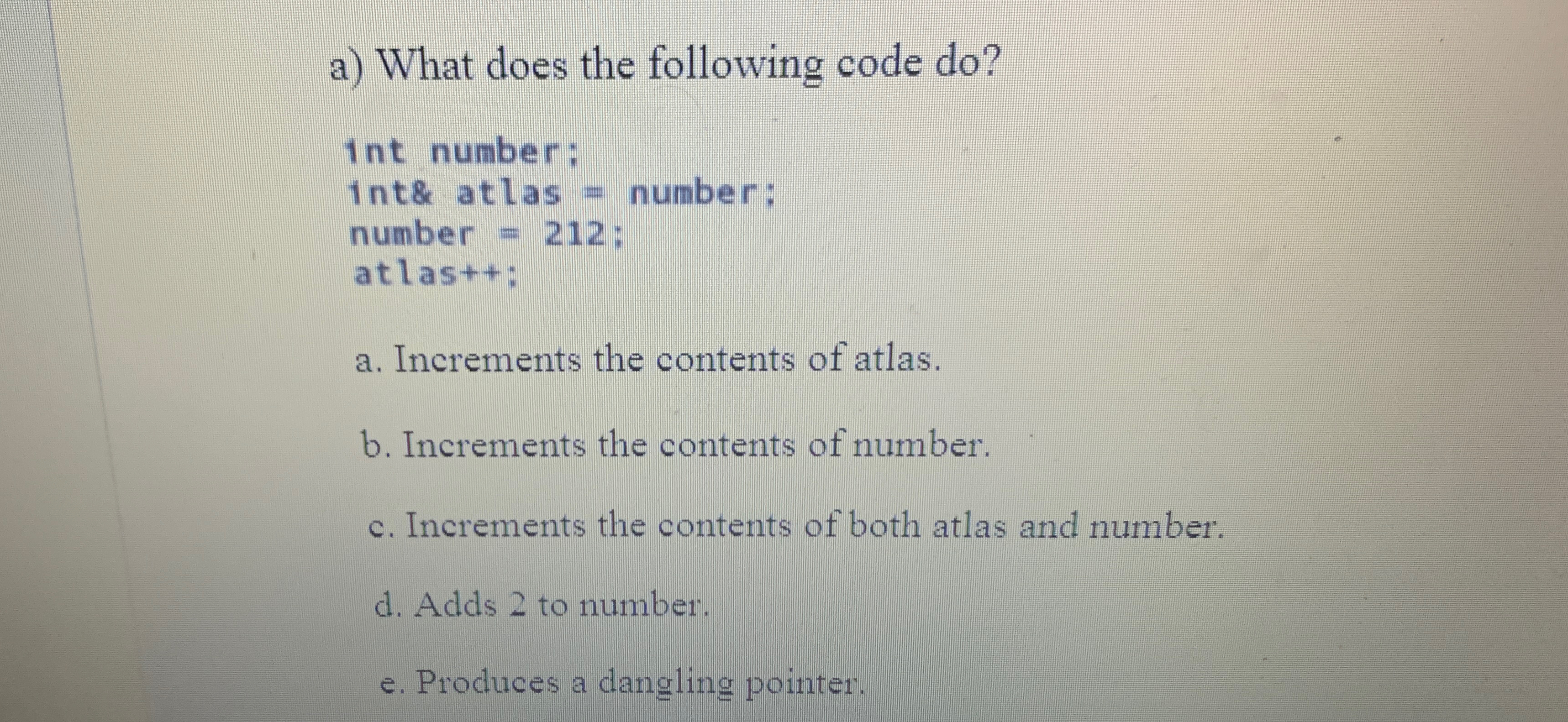 Solved a) ﻿What does the following code do?a. ﻿Increments | Chegg.com