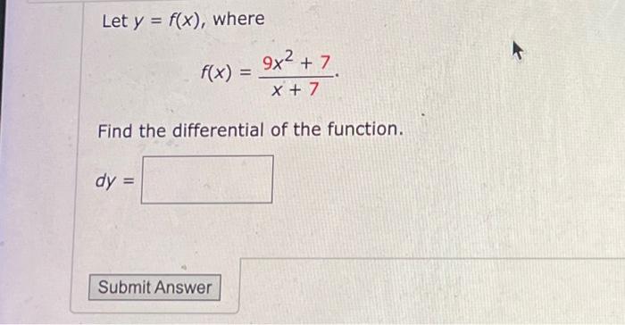 Solved Let y=f(x), where f(x)=x+79x2+7 Find the differential | Chegg.com
