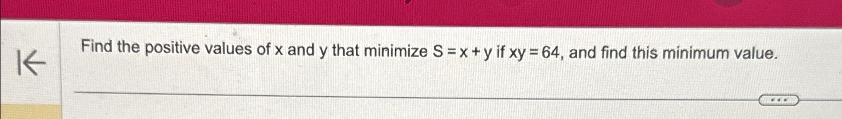 Solved Find the positive values of x ﻿and y ﻿that minimize | Chegg.com