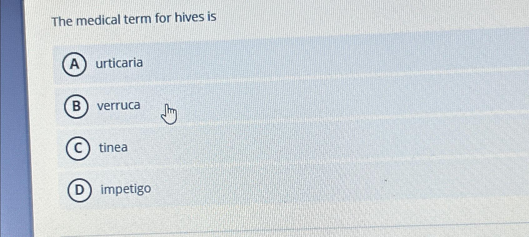 Solved The medical term for hives | Chegg.com
