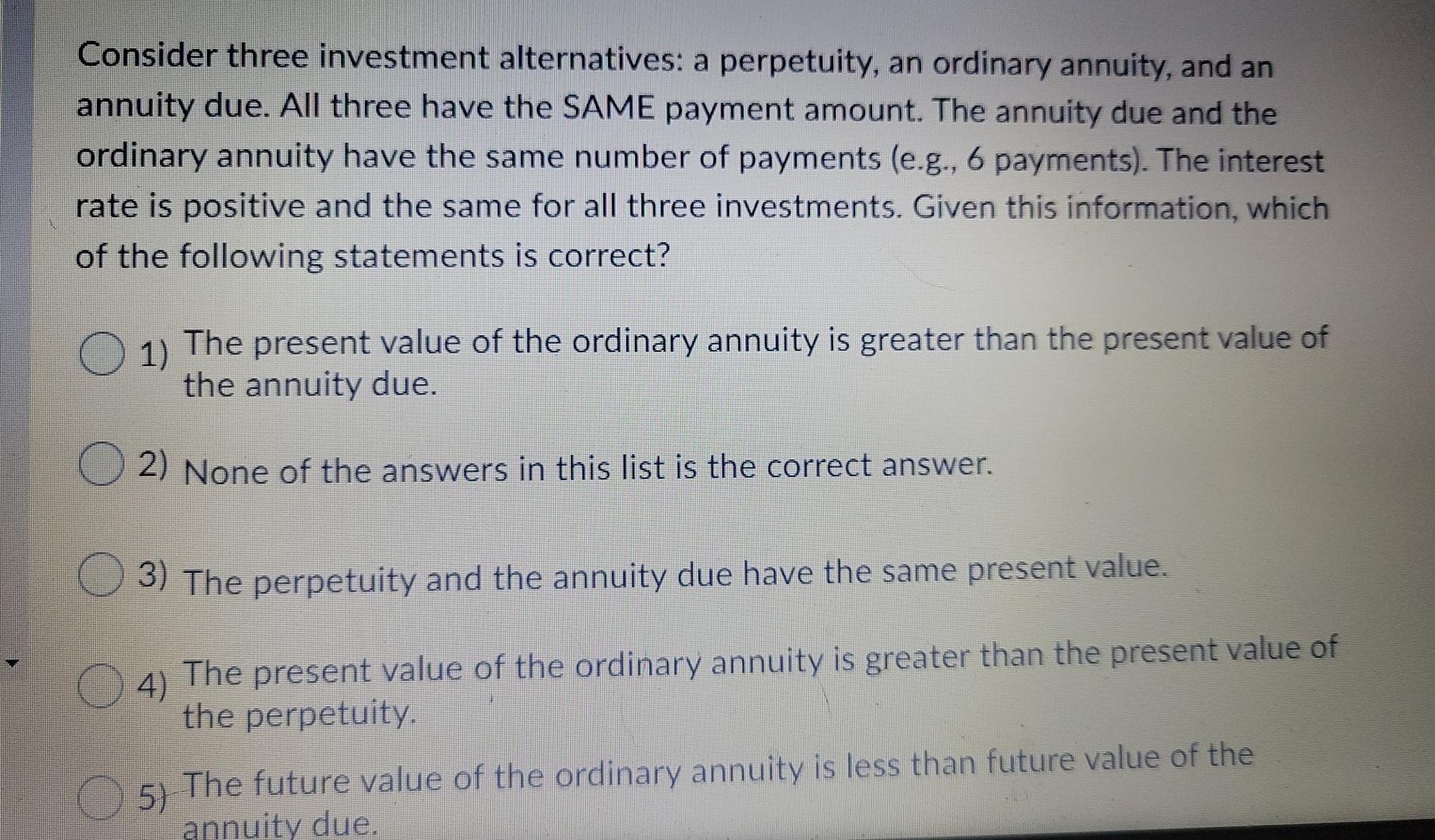 Solved Consider three investment alternatives: a perpetuity, | Chegg.com