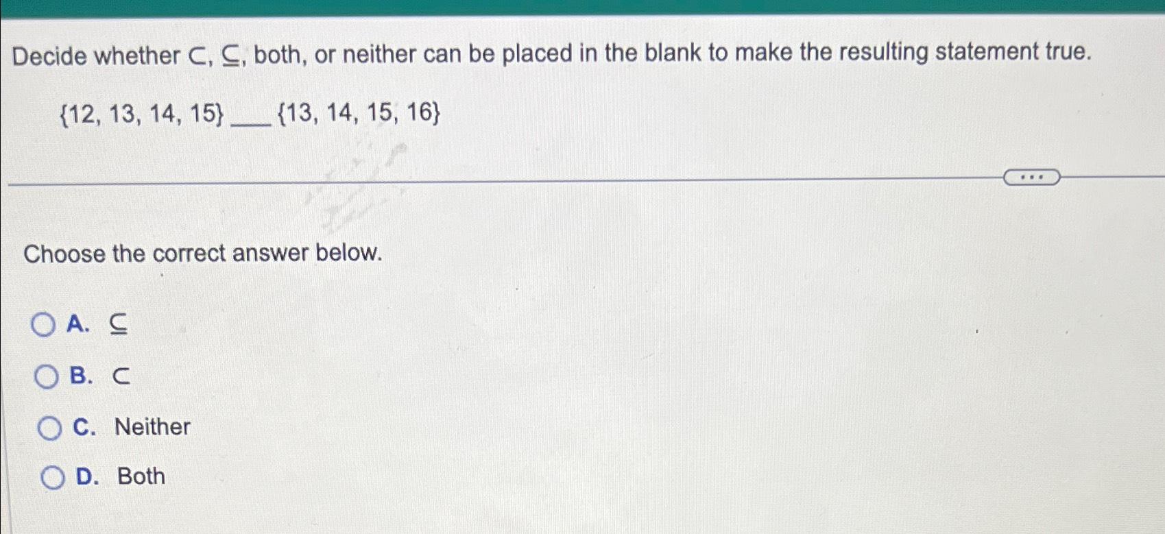 Solved Decide whether C,sube, both, or neither can be placed | Chegg.com