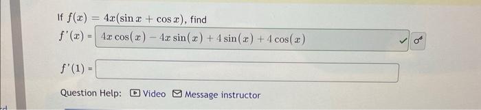 Solved If f(x)=4x(sinx+cosx), find | Chegg.com