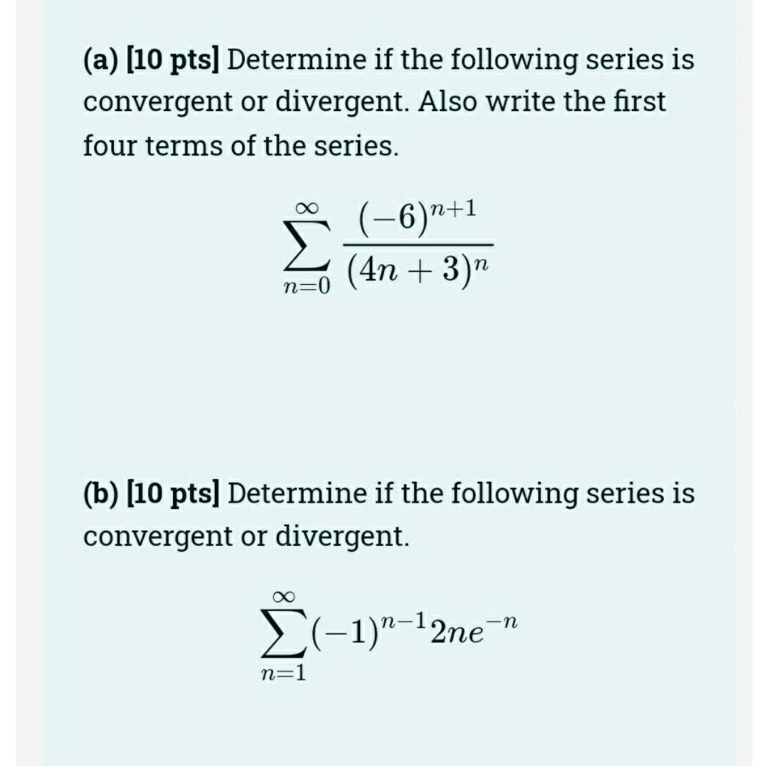 Solved (a) [10 pts] Determine if the following series is | Chegg.com