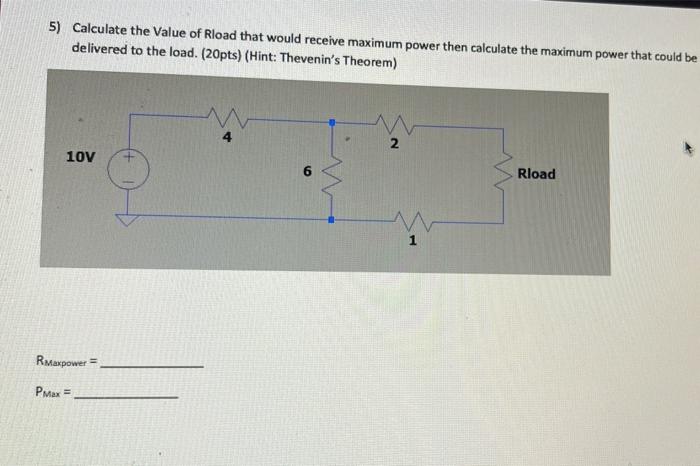 Solved 5) Calculate the value of Rload that would receive | Chegg.com
