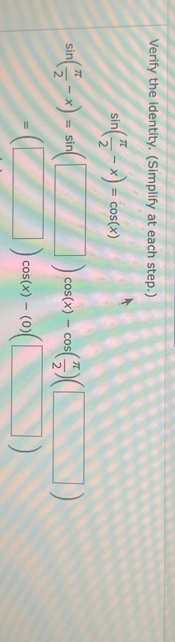 Solved Verify the identity. (Simplify at each step.) | Chegg.com Solved Verify the identity. (Simplify at each step.) | Chegg.com