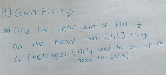 Solved 9) Given f(x)=x1 In) Find the upper Sum of f(x)=x1 on | Chegg.com