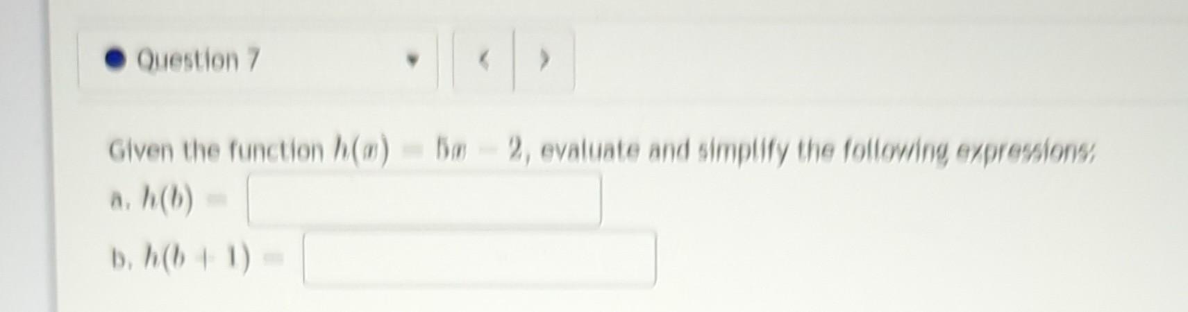 Solved Given the function h(x)5is2, evaluate and simplify | Chegg.com