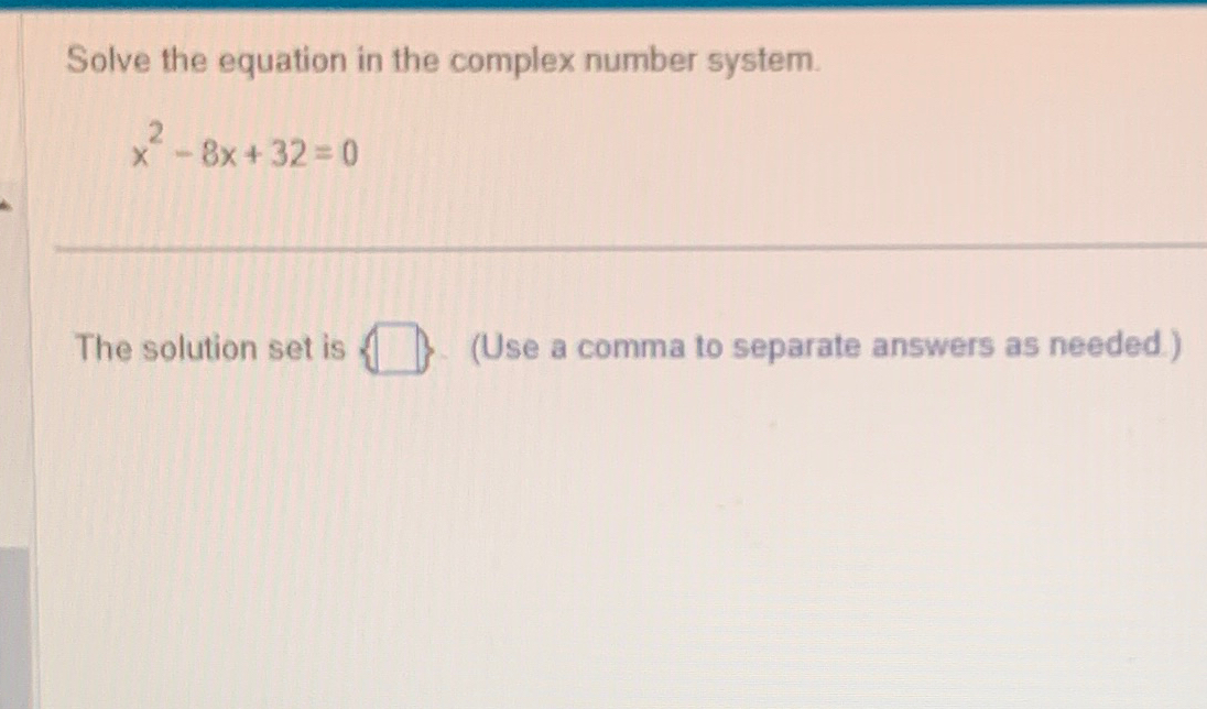 Solved Solve the equation in the complex number | Chegg.com
