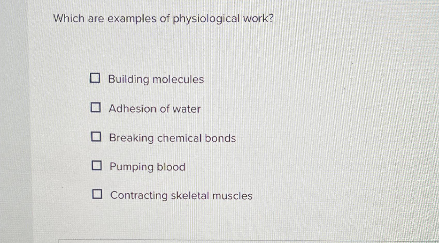 Solved Which are examples of physiological work?Building | Chegg.com