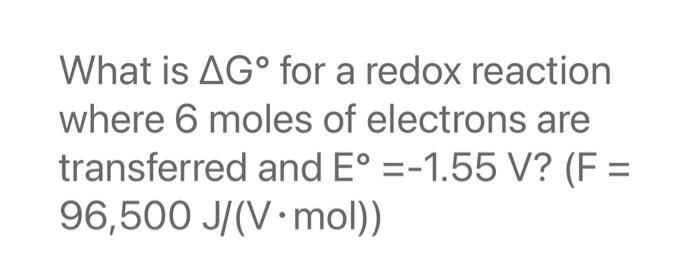 What is ΔG∘ for a redox reaction where 6 moles of | Chegg.com