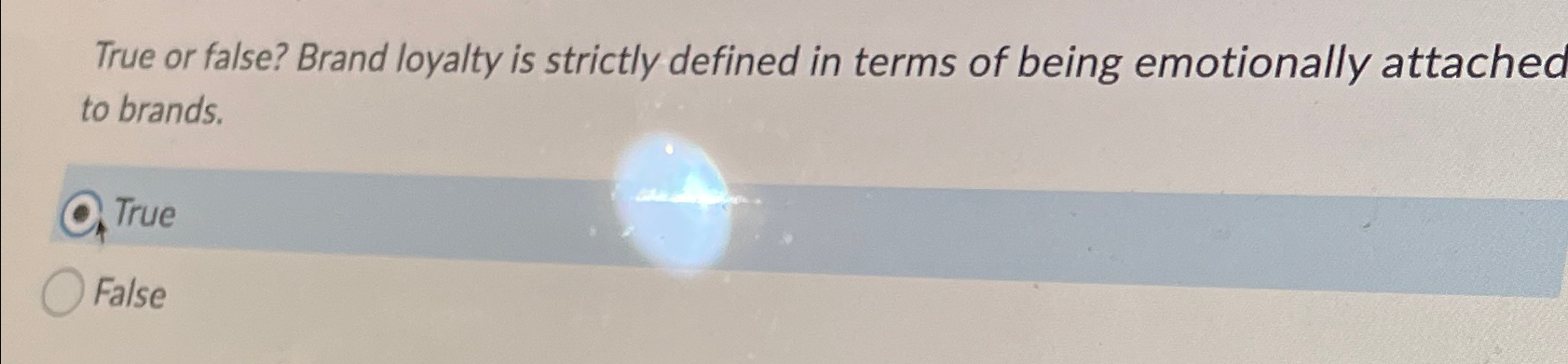 Solved True or false? Brand loyalty is strictly defined in | Chegg.com