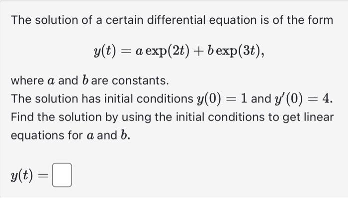 Solved The solution of a certain differential equation is of | Chegg.com