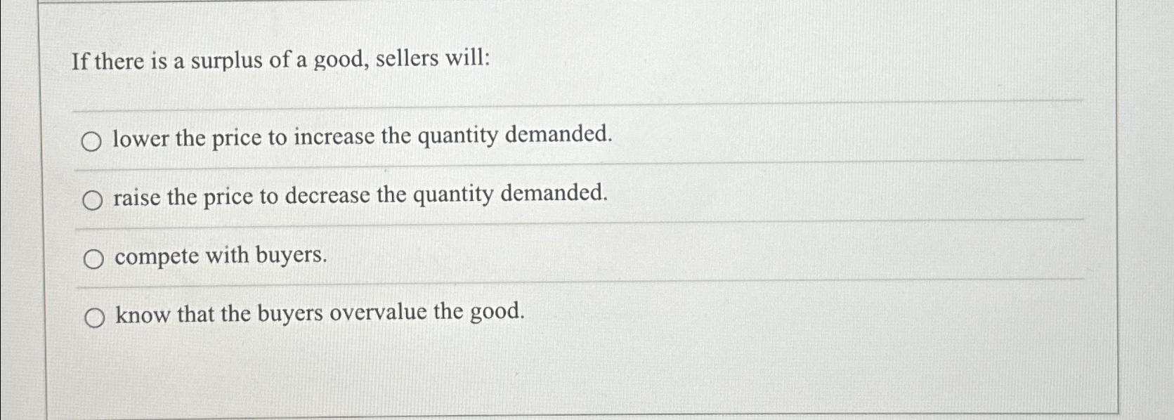 Solved If there is a surplus of a good, sellers will:lower | Chegg.com