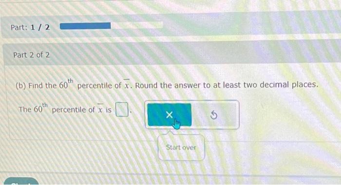 Part: 1 / 2 Part 2 of 2 (b) Find the 60th percentile | Chegg.com