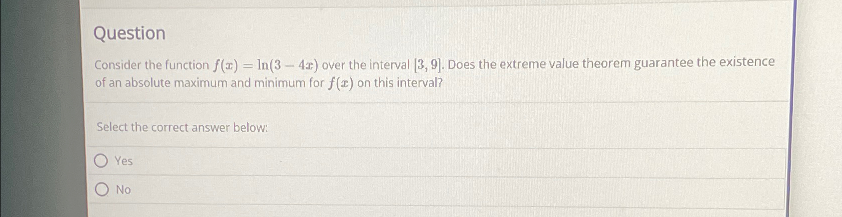 Solved QuestionConsider the function f(x)=ln(3-4x) ﻿over the | Chegg.com