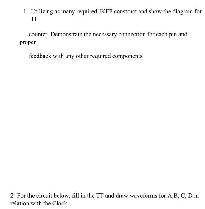 Solved 1. Utilizing as many required JKFF construct and show | Chegg.com