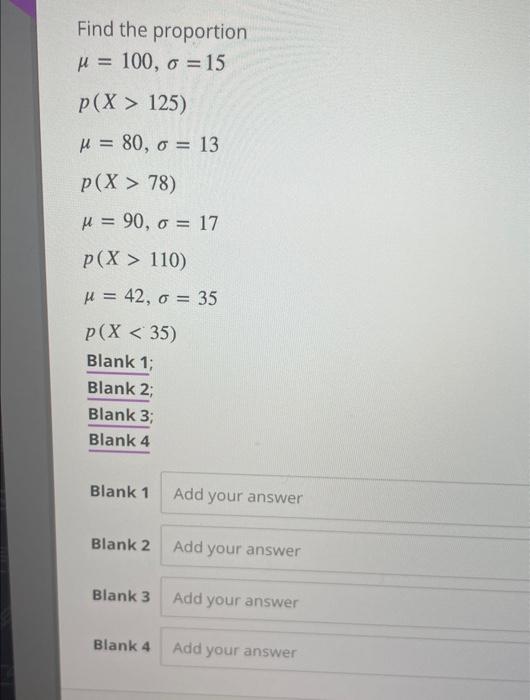[Solved]: Find the proportion [ begin{array}{l} mu=100,