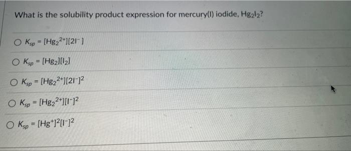 [Solved]: What is the solubility product expression for mer
