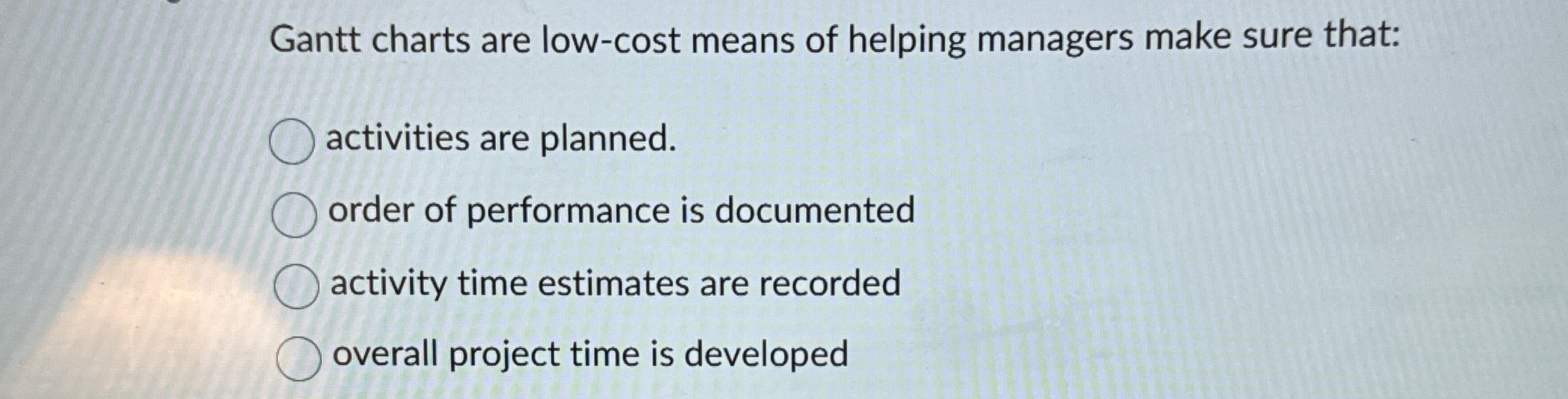 Solved Gantt charts are low-cost means of helping managers | Chegg.com