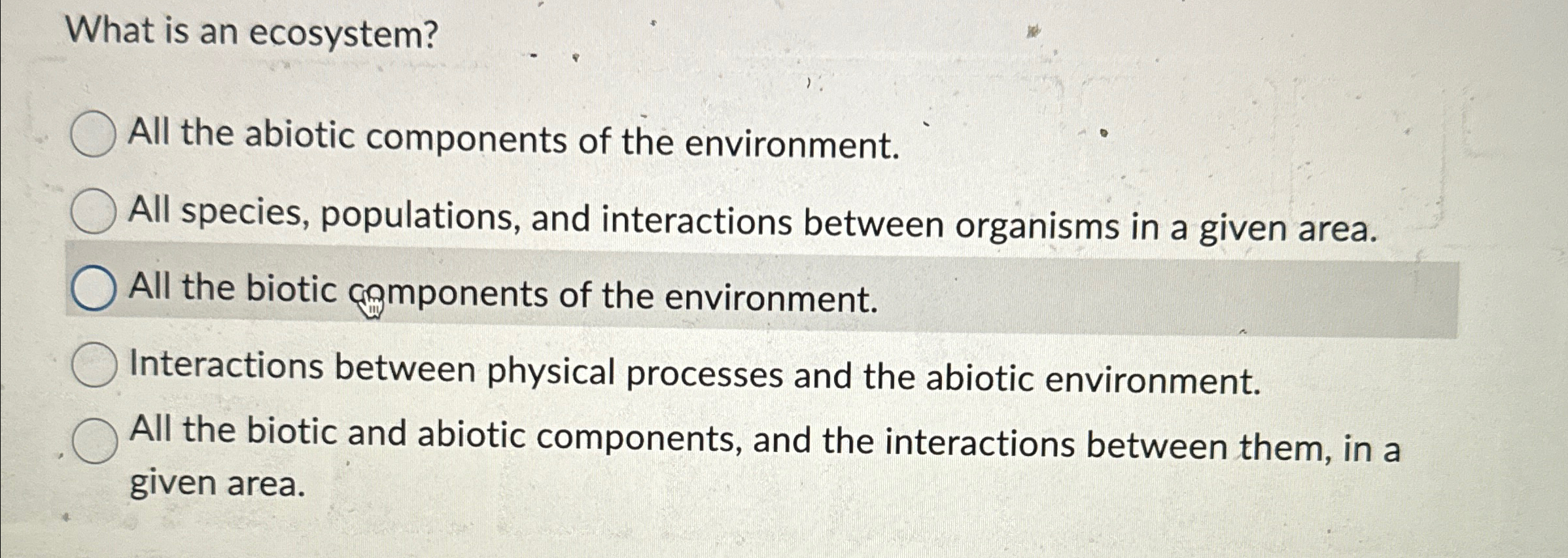 Solved What is an ecosystem?All the abiotic components of | Chegg.com