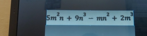 Solved 5m2n+9n3-mn2+2m3. ﻿Given the polynomial below which | Chegg.com
