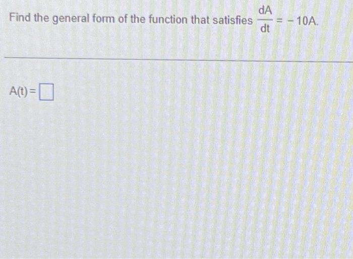 Solved Find the general form of the function that satisfies | Chegg.com