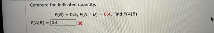 Solved Compute the indicated quantity. P(A) = 0.4, P(B) = | Chegg.com Solved Compute the indicated quantity. P(A) = 0.4, P(B) = | Chegg.com