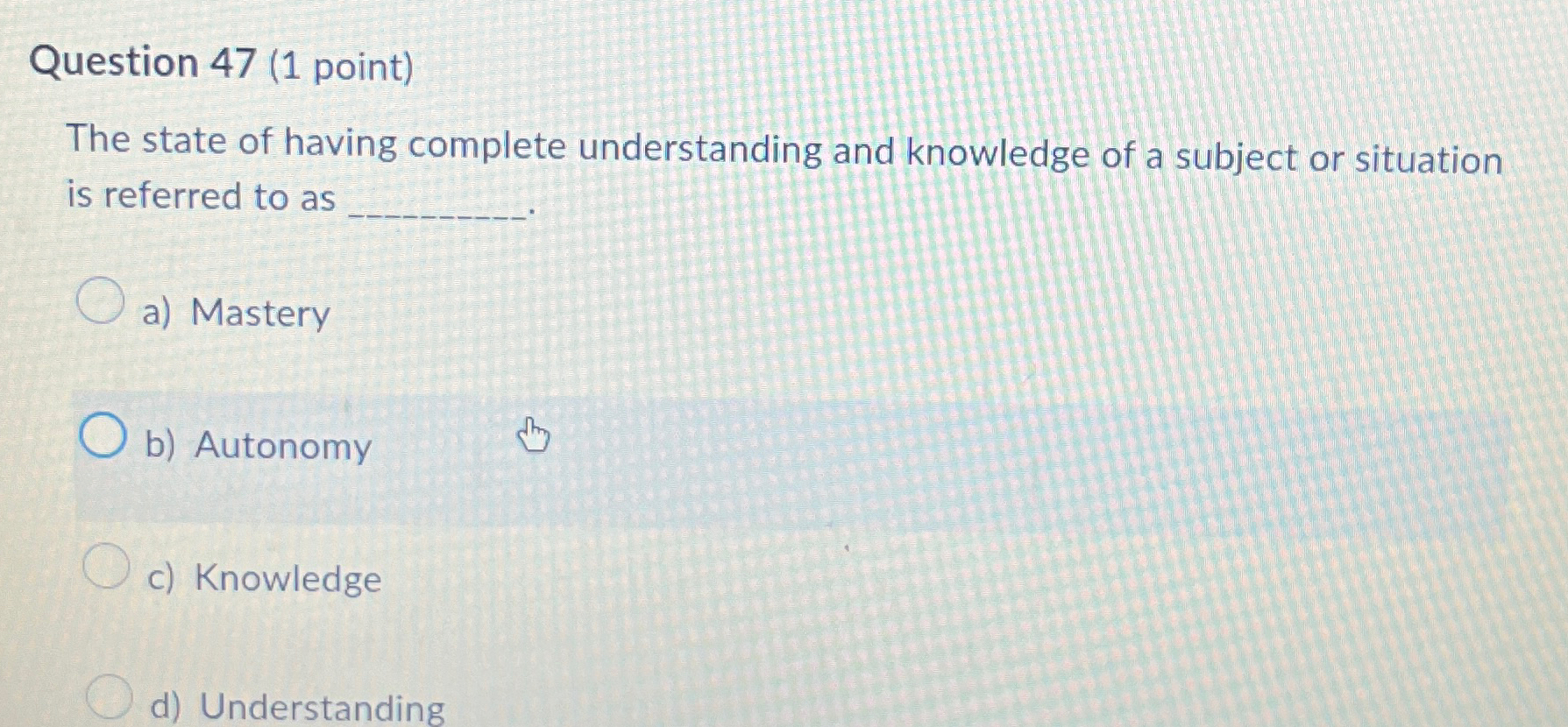 Solved Question 47 (1 ﻿point) ﻿The state of having complete | Chegg.com