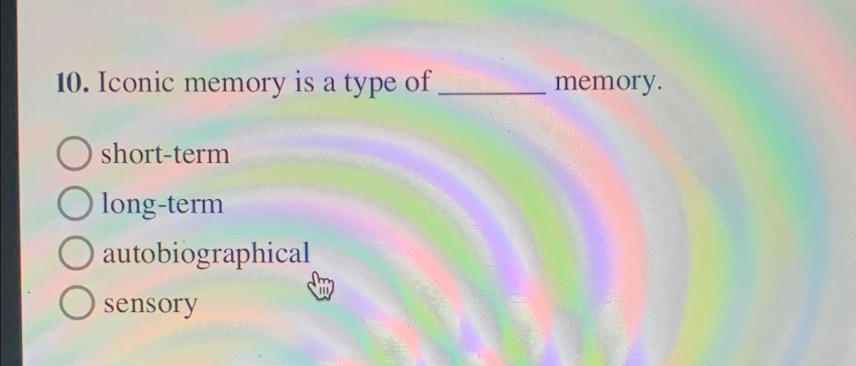 Solved Iconic memory is a type of | Chegg.com