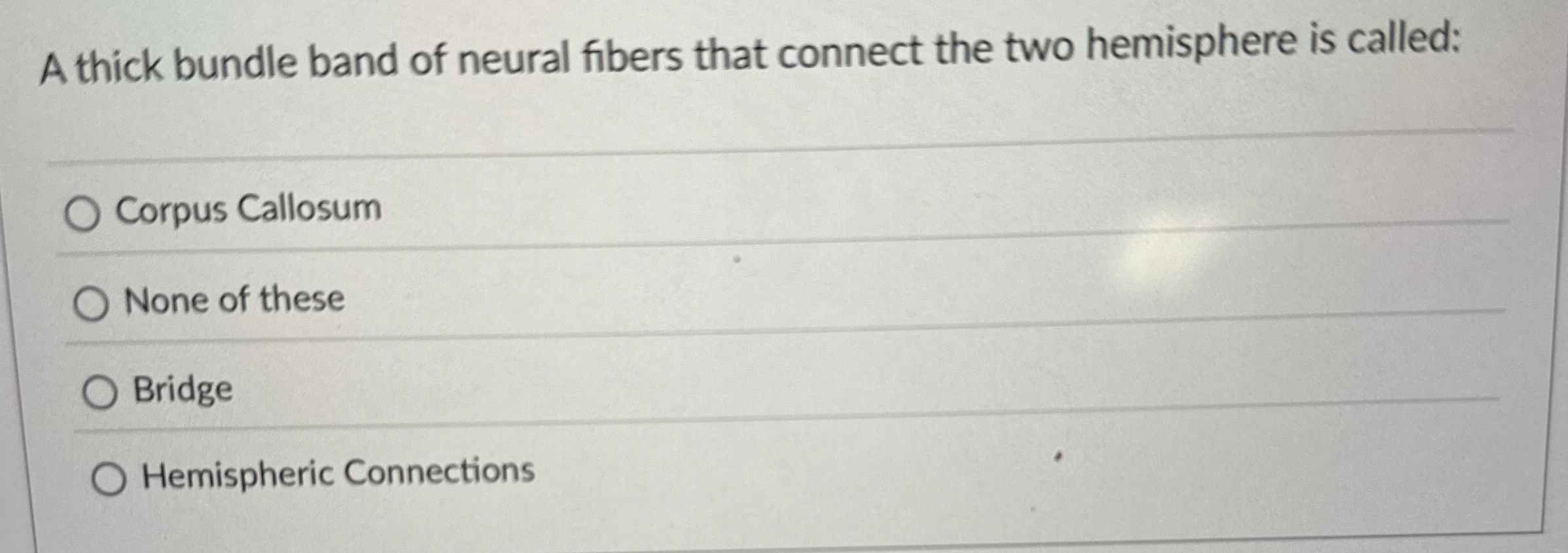 Solved A thick bundle band of neural fibers that connect the | Chegg.com