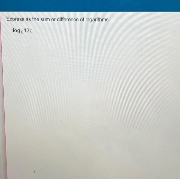 Solved Express as the sum or difference of logarithms. logg | Chegg.com