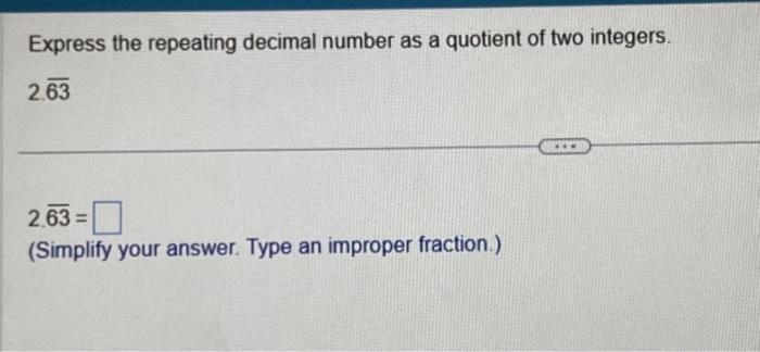 Solved Express the repeating decimal number as a quotient of | Chegg.com
