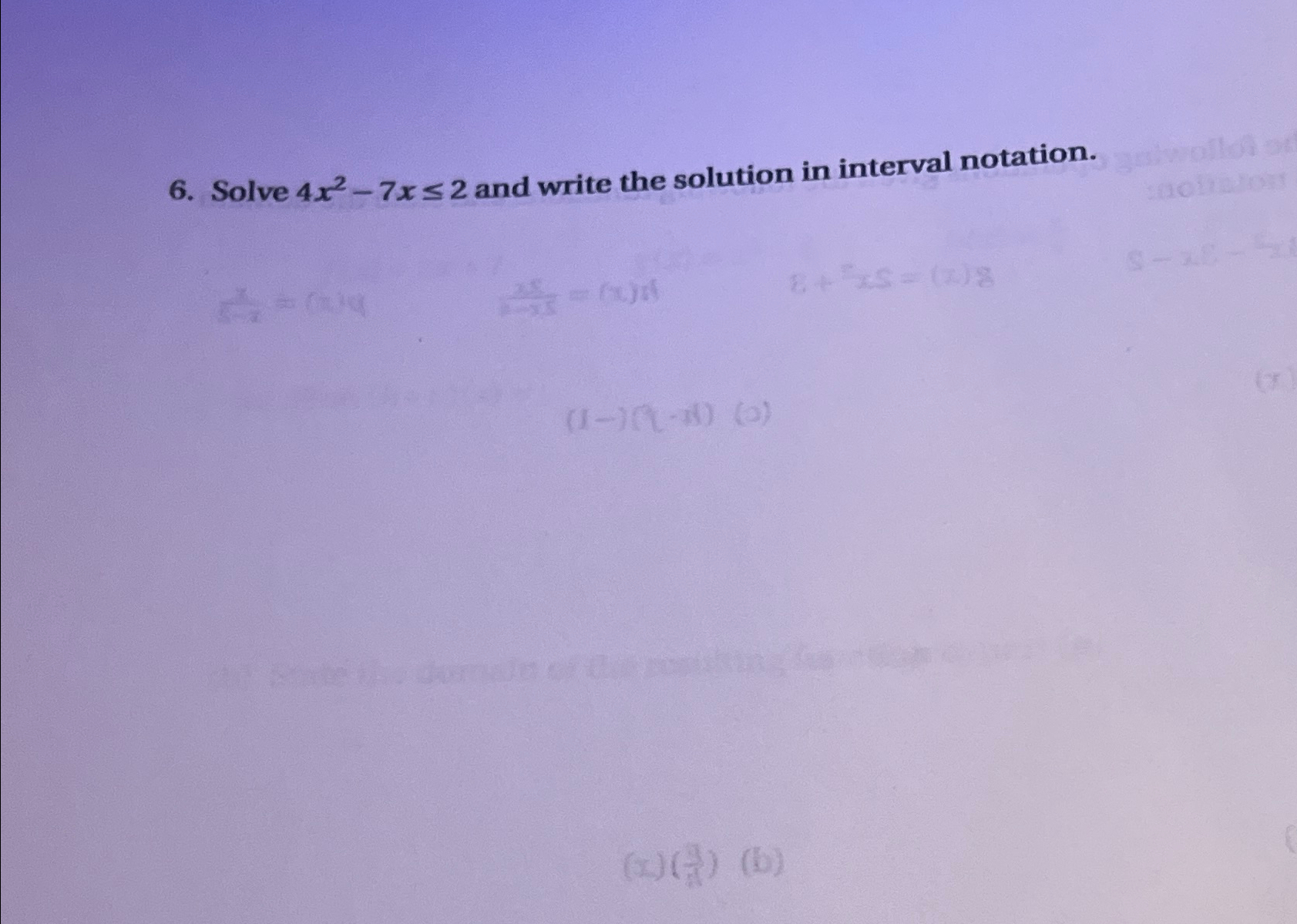 Solved Solve 4x2-7x≤2 ﻿and write the solution in interval | Chegg.com