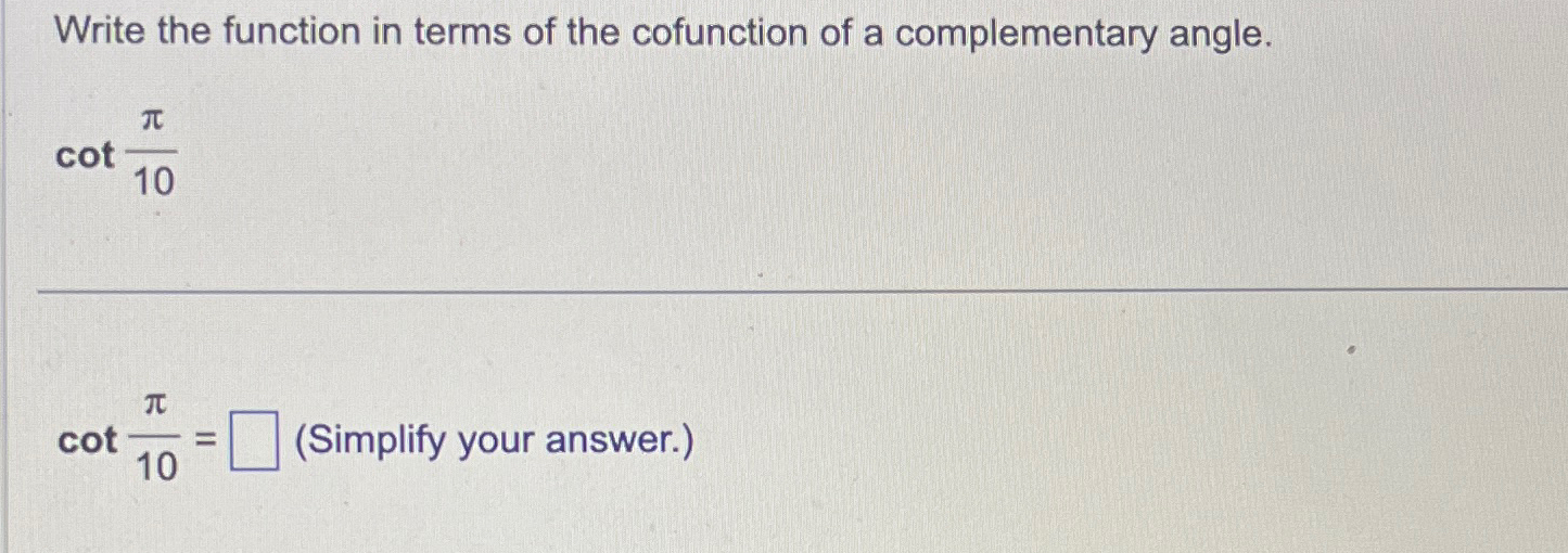 Solved Write the function in terms of the cofunction of a | Chegg.com
