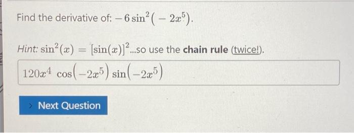Solved USE THE CHAIN RULE TWICEFind the derivative of: -6 | Chegg.com