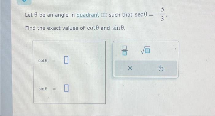 Solved Let θ be an angle in quadrant III such that secθ=−35. | Chegg.com