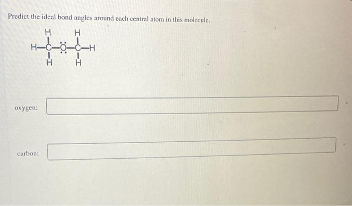Solved Predict the ideal bond angles around each central | Chegg.com
