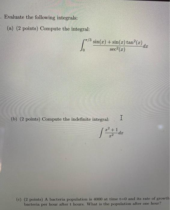 Solved Evaluate the following integrals: (a) (2 points) | Chegg.com
