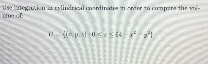 Solved Use integration in cylindrical coordinates in order | Chegg.com